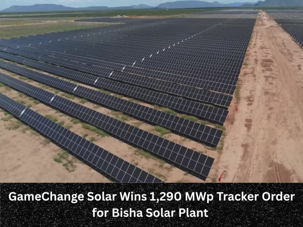 GameChange Solar Wins 1,290 MWp Tracker Order for Bisha Plant
